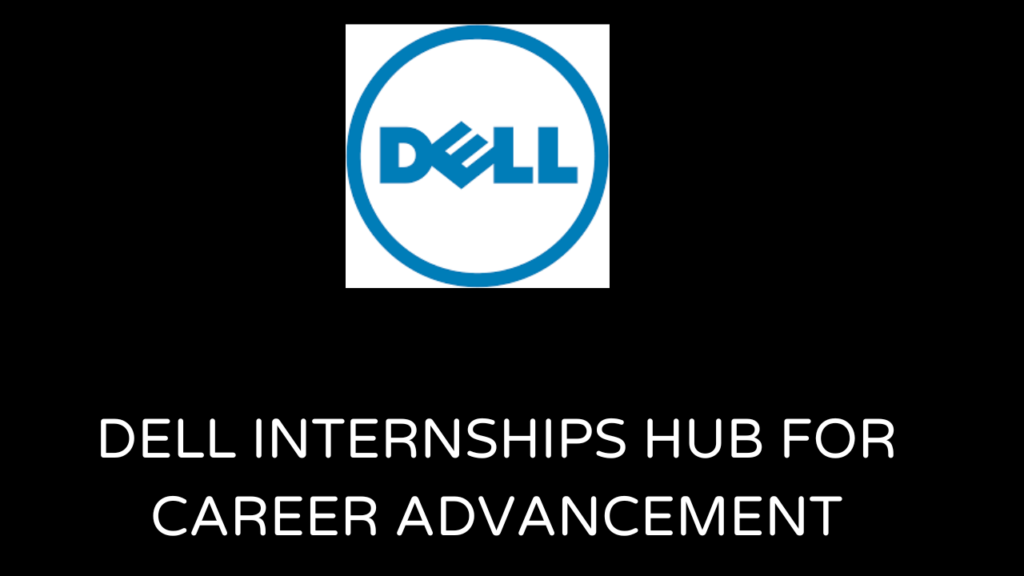 Dell Internships 2026 Global Tech Giant - Internships Orbit