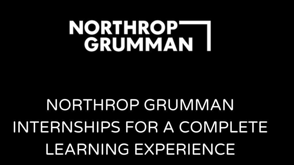 Northrop Grumman Internships 2026 To Gain Extensive Expertise ...