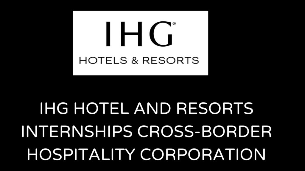 IHG Internships 2026 InterContinental Hotels Group - Internships Orbit