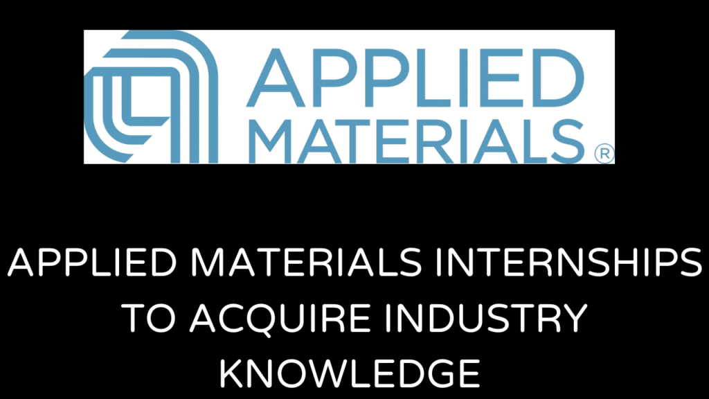 Applied Materials Internships 2026 | To Gather Insights - Internships Orbit